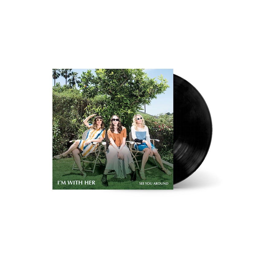 I'm With Her: See You Around Vinyl LP